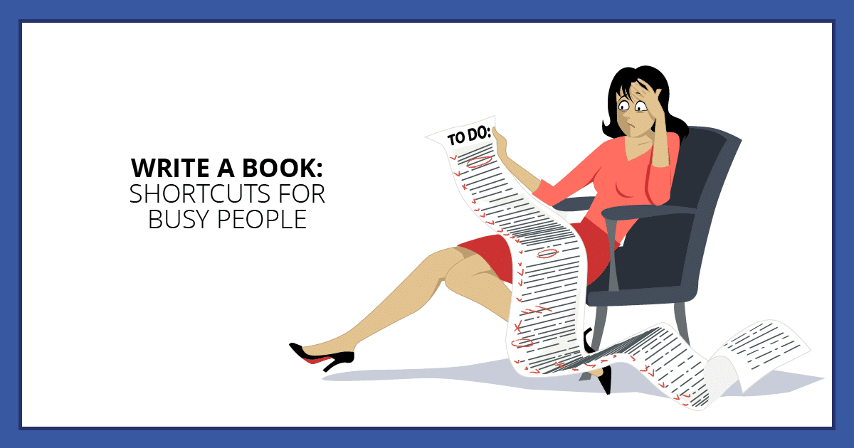 Write a Book (Even If You're Too Busy): 3 Super-Effective Steps - Make ...