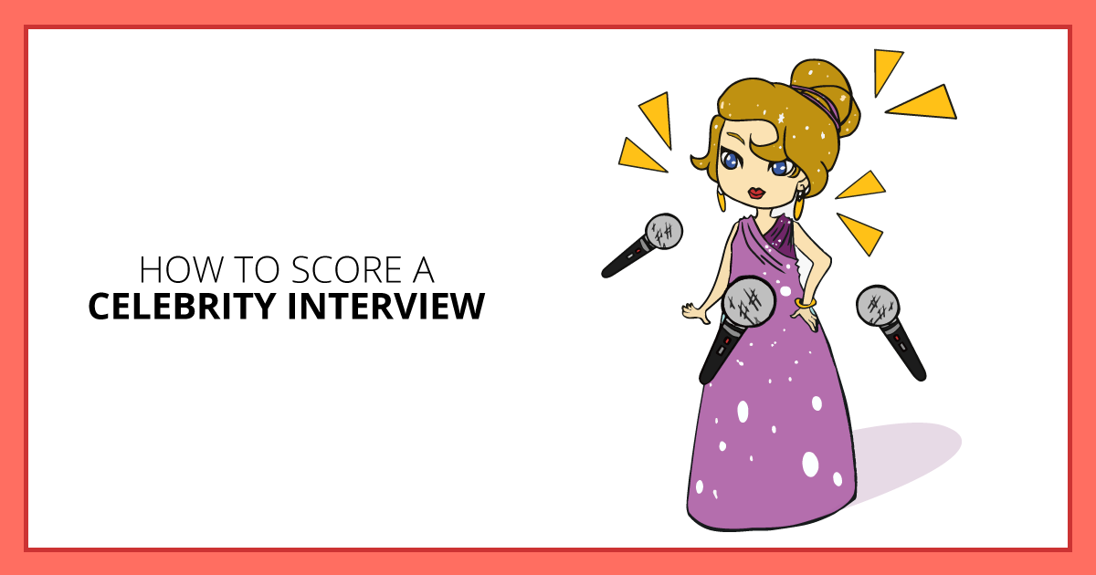 Have A Info About How To Get A Celebrity Interview - Postmary11