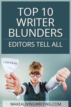 Worst Writer Mistakes: 8 Editors Reveal What Makes Them Say 'No' - Make ...